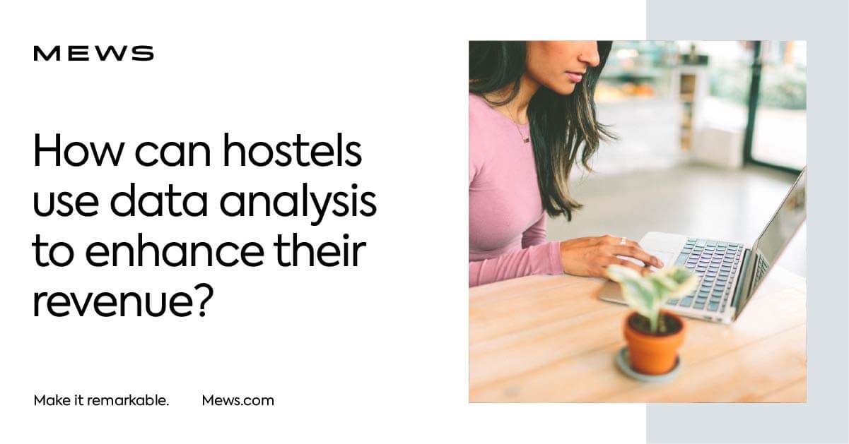 How can hostels use data analysis to increase revenue? | Mews Blog